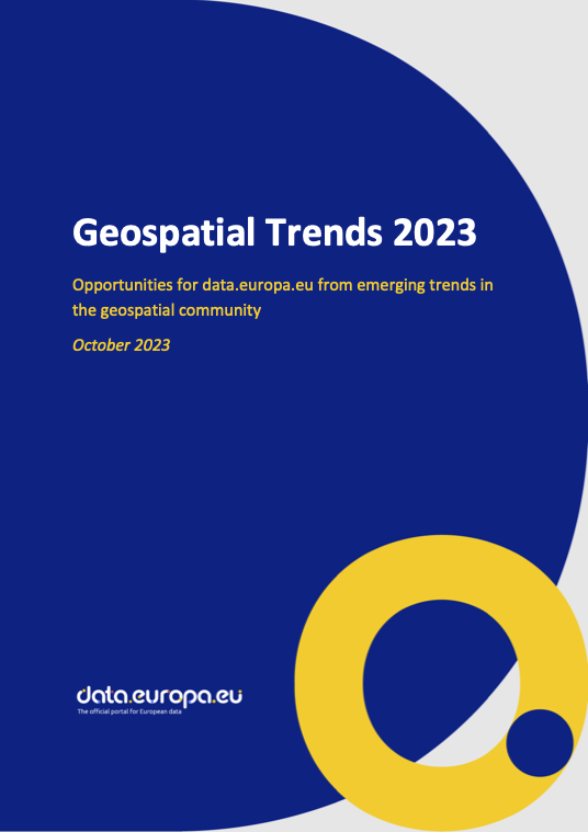 Geospatial Trends 2023: Opportunities for data.europa.eu from emerging trends in the geospatial ...